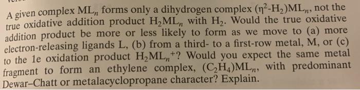 Solved A given complex ML, forms only a dihydrogen complex | Chegg.com