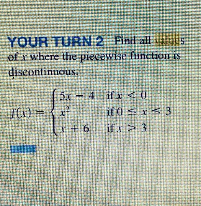 Solved YOUR TURN 2 Find all values of x where the piecewise | Chegg.com
