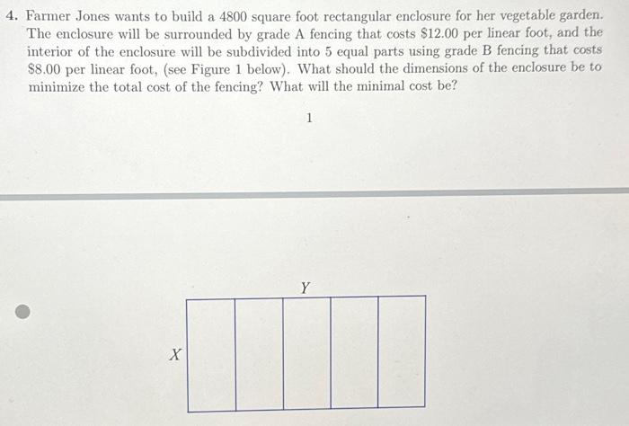 Solved 1. Farmer Jones wants to build a 4800 square foot | Chegg.com