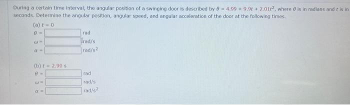 Solved During a certain time interval, the angular position | Chegg.com