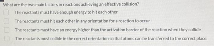 Solved What are the two main factors in reactions achieving | Chegg.com