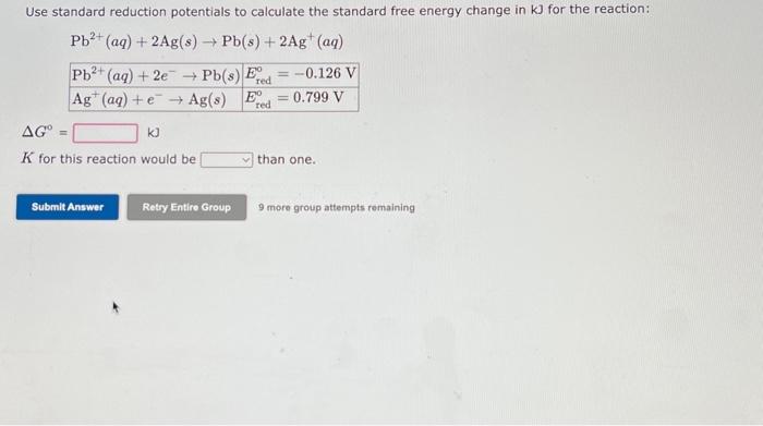 Solved Use standard reduction potentials to calculate the | Chegg.com