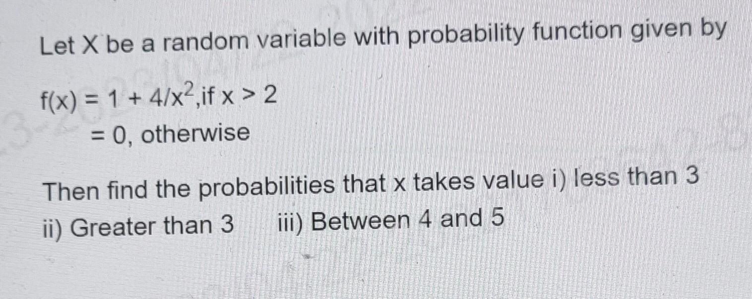 Solved Let X be a random variable with probability function | Chegg.com