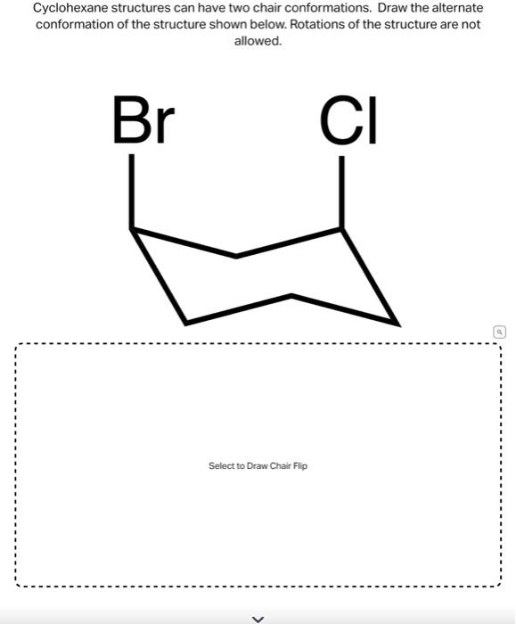 Cyclohexane structures can have two chair | Chegg.com