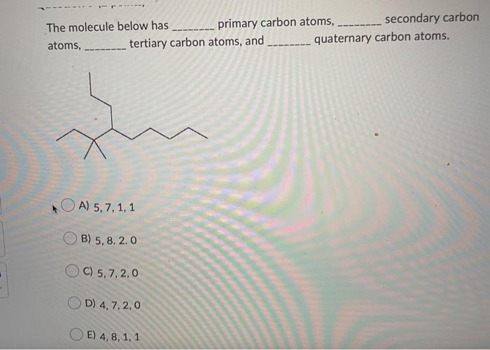 Solved The molecule below has primary carbon atoms, | Chegg.com