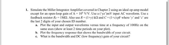 1. Simulate the Miller Integrator Amplifier covered | Chegg.com