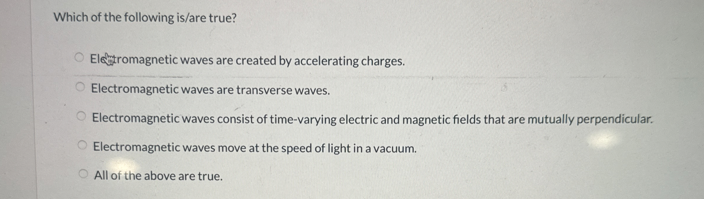 Solved Which of the following is/are true?Electromagnetic | Chegg.com