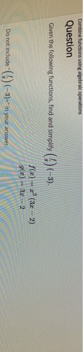 Solved Combine Functions Using Algebraic Operations Question