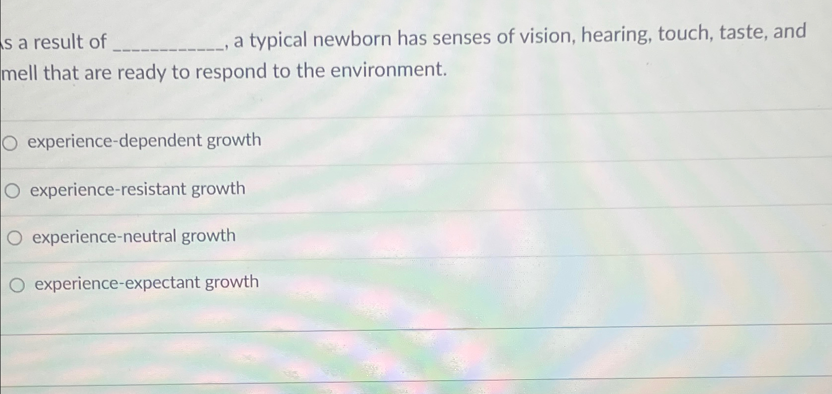 Solved s a result of a typical newborn has senses of vision, | Chegg.com