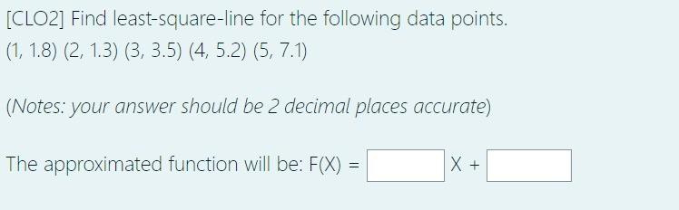 Solved (CLO2] Find least-square-line for the following data | Chegg.com
