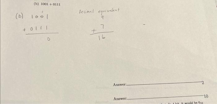 Solved (b) 1001+0111 (b) Decimal equivalent 9 +00111 +716 | Chegg.com
