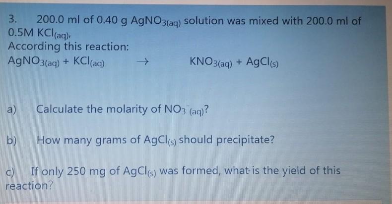 Solved 3. 200.0 ml of 0.40 g AgNO3(aq) solution was mixed | Chegg.com