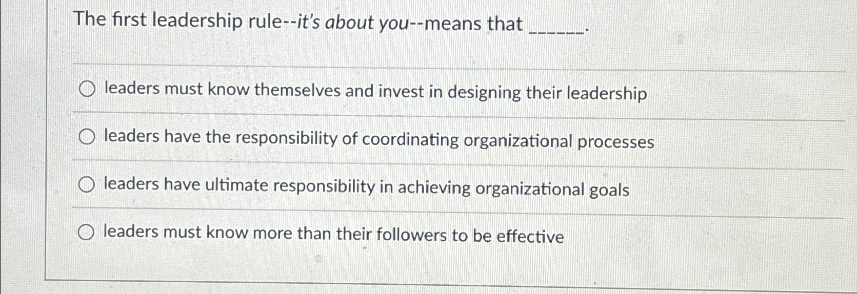 Solved The first leadership rule--it's about you--means | Chegg.com