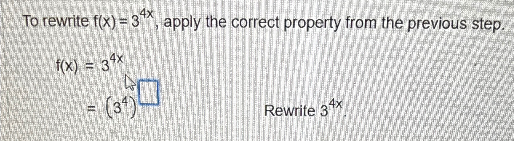 Solved To rewrite f(x)=34x, ﻿apply the correct property from | Chegg.com