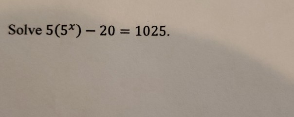 Solved Solve 5(5%) – 20 = 1025. | Chegg.com