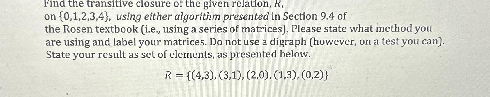 Solved Find the transitive closure of the given relation, R, | Chegg.com