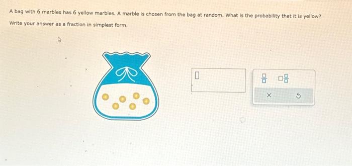 Solved A bag with 6 marbles has 6 yellow marbles. A marble | Chegg.com