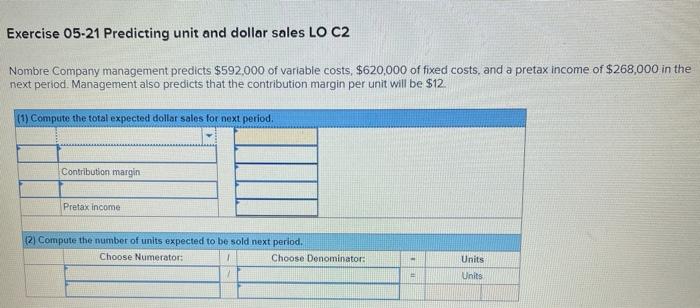 Solved Exercise 05-21 Predicting unit and dollar sales LO C2 | Chegg.com Solved Exercise 05-21 Predicting unit and dollar sales LO C2 | Chegg.com