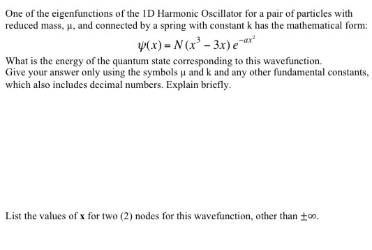 Solved One of the eigenfunctions of the 1D Harmonic | Chegg.com
