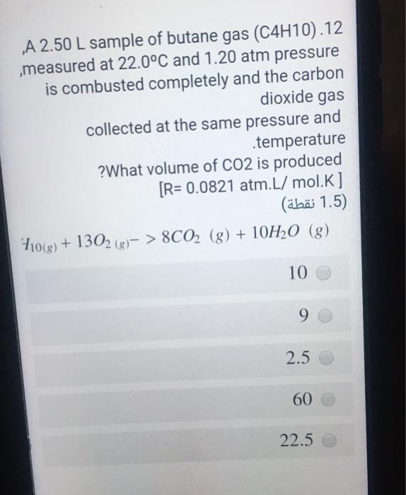 Solved „A 2.50 L sample of butane gas (C4H10).12 measured at | Chegg.com
