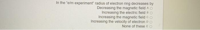 Solved In the "e/m experiment" radius of electron ring | Chegg.com