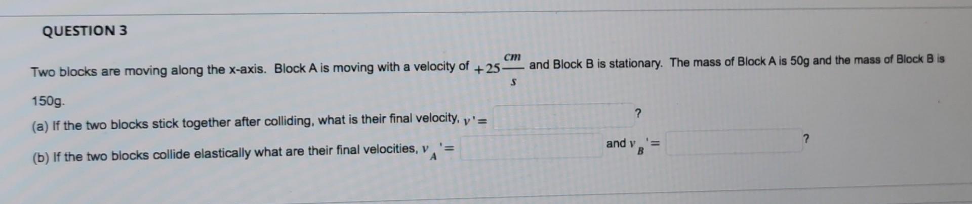 Solved QUESTION 3 cm Two blocks are moving along the x-axis. | Chegg.com