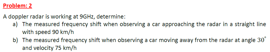 Solved Problem: 2A doppler radar is working at 9GHz, | Chegg.com