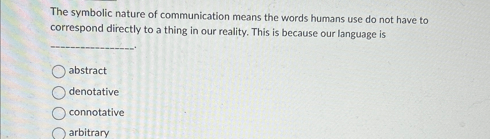 Solved The symbolic nature of communication means the words | Chegg.com