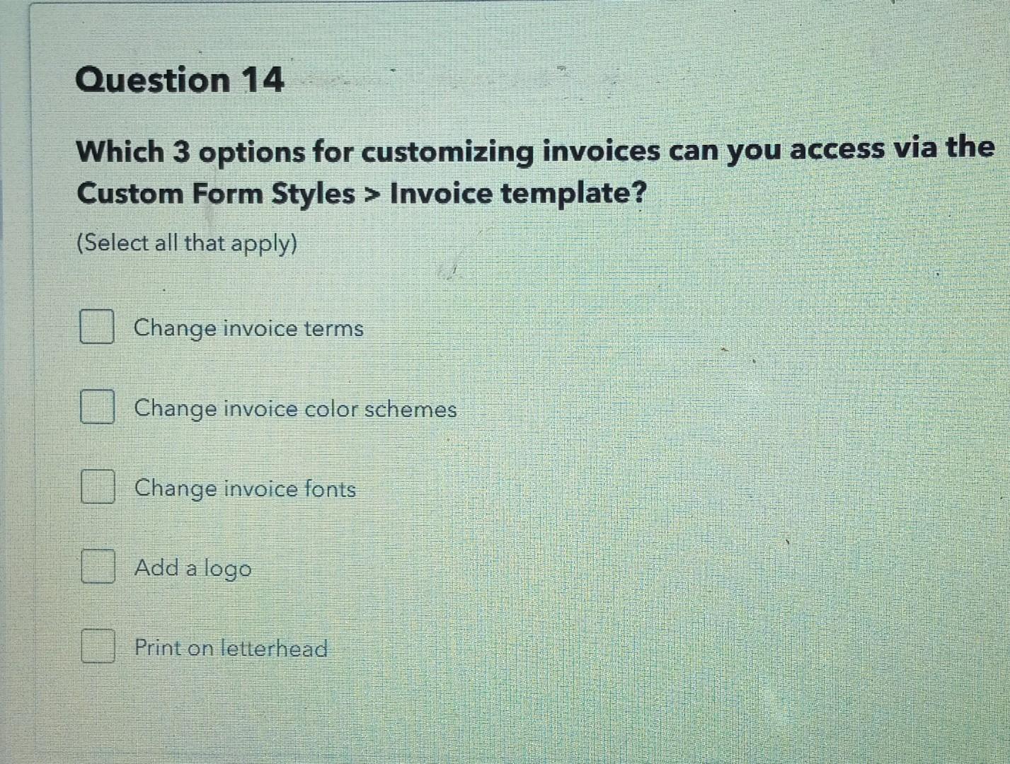 Solved Question 14 Which 3 options for customizing invoices | Chegg.com