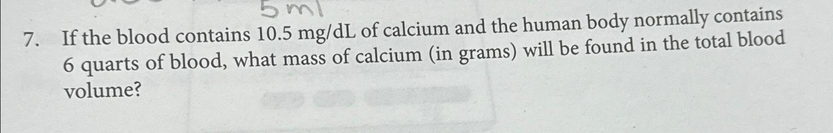 Solved If the blood contains 10.5mgdL ﻿of calcium and the | Chegg.com