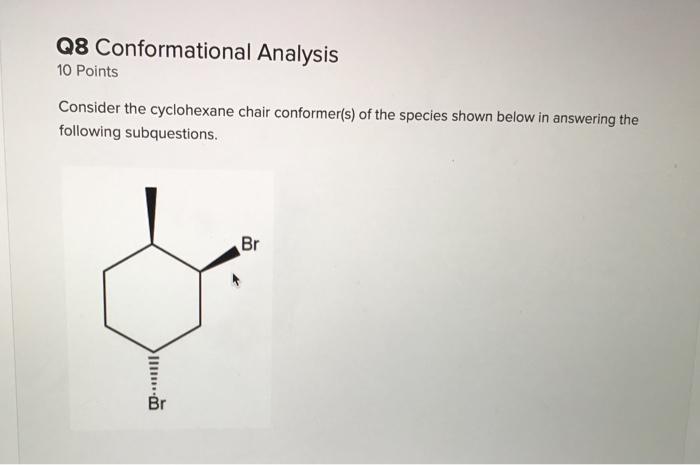 Solved Q8 Conformational Analysis 10 Points Consider the | Chegg.com