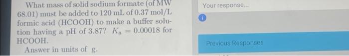 Solved What mass of solid sodium formate (of MW 68.01 ) must | Chegg.com