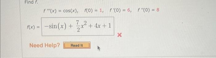Solved Find f. f′′′(x)=cos(x),f(0)=1,f′(0)=6,f′′(0)=8 | Chegg.com