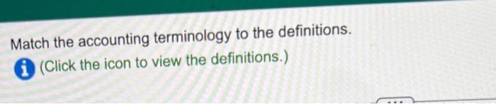 Solved Match the accounting terminology to the definitions. | Chegg.com