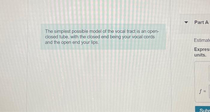 Solved The simplest possible model of the vocal tract is an | Chegg.com