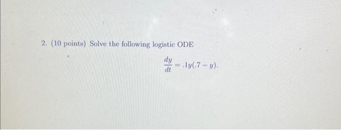 Solved 2 10 Points Solve The Following Logistic Ode