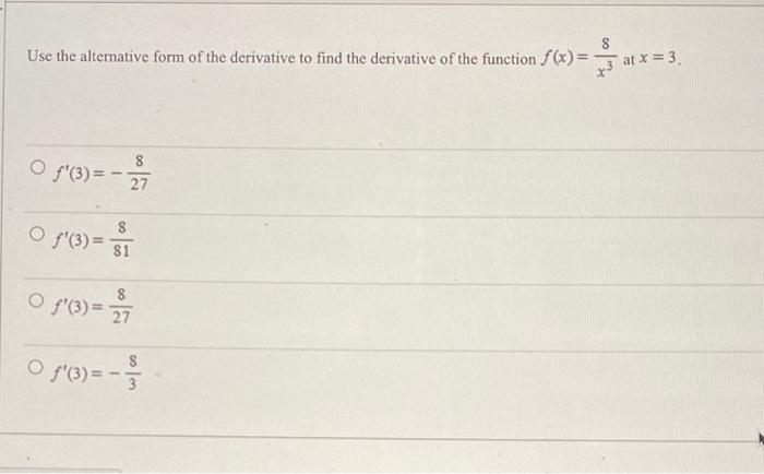 Solved Use the alternative form of the derivative to find | Chegg.com