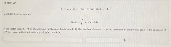 Solved (1 point) Let f(x)=2,g(x)=−4x−7 and h(x)=4x2 Consider | Chegg.com