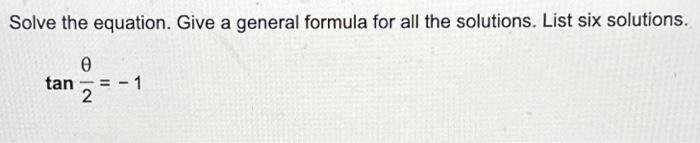 Solved Solve the equation. Give a general formula for all | Chegg.com