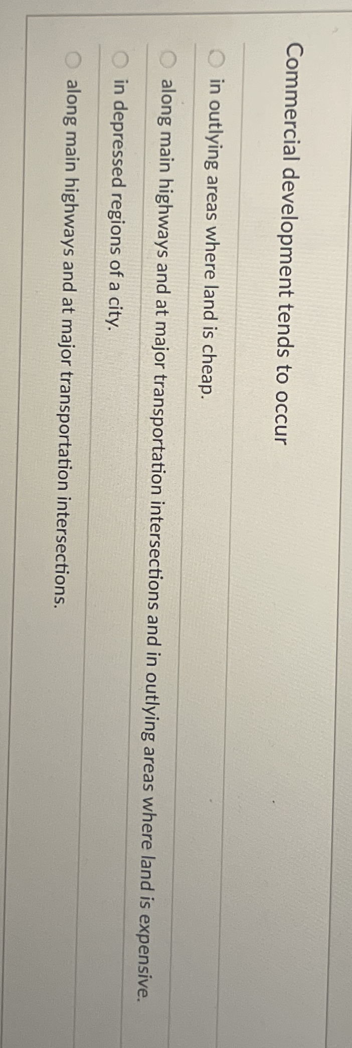 Solved Commercial development tends to occurin outlying | Chegg.com