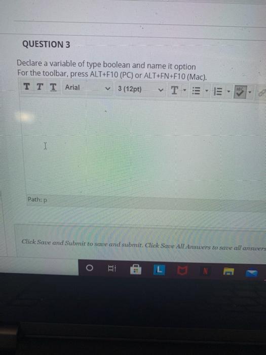 Solved QUESTION 3 Declare a variable of type boolean and | Chegg.com