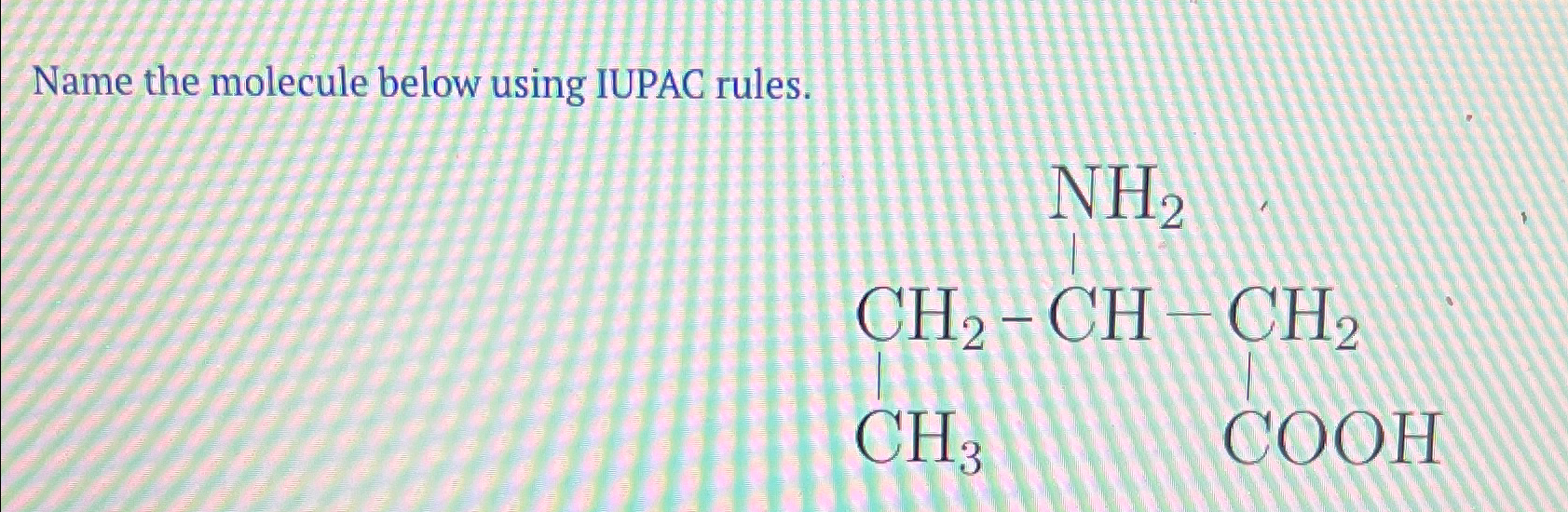Solved Name the molecule below using IUPAC rules. | Chegg.com