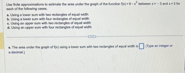 Solved Use finite approximations to estimate the area under | Chegg.com