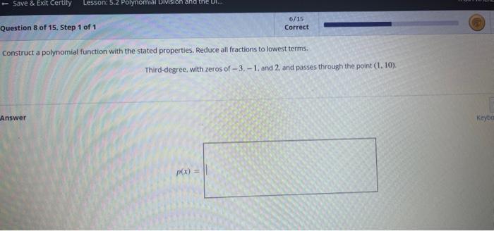 Solved - Save & Exit Certify Lesson: 5.2 Polynomial Division | Chegg.com