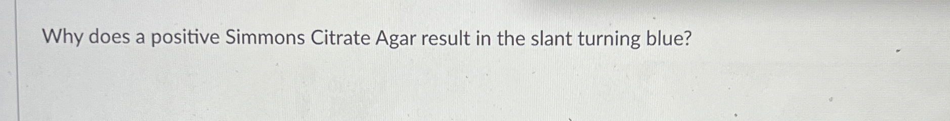 Solved Why does a positive Simmons Citrate Agar result in | Chegg.com
