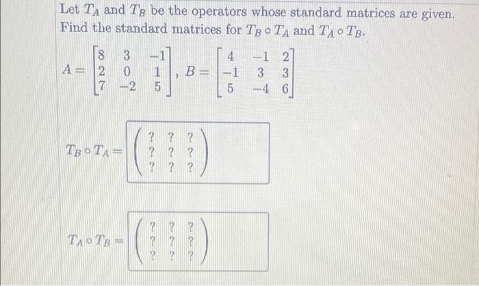 Solved Let TA and To be the operators whose standard | Chegg.com