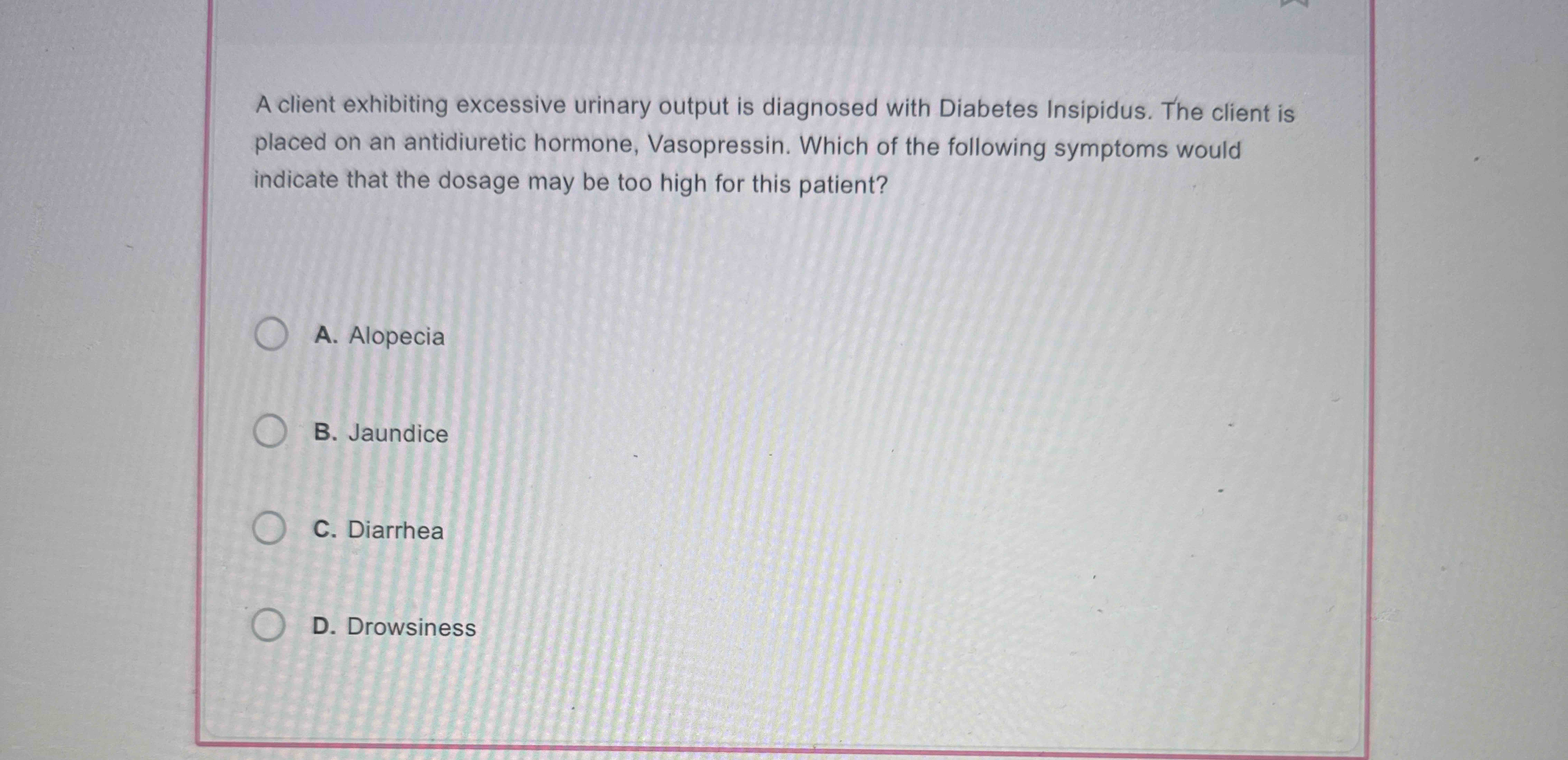 Solved A client exhibiting excessive urinary output is | Chegg.com