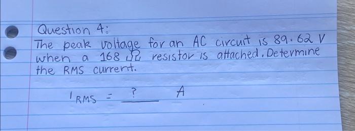 Solved Question 4:The peak voltage for an AC circuit is | Chegg.com