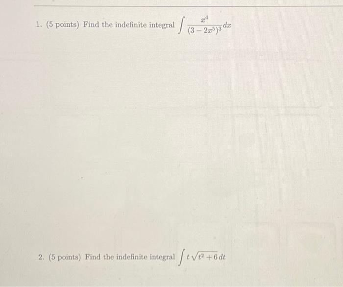 Solved 1. (5 points) Find the indefinite integral | Chegg.com