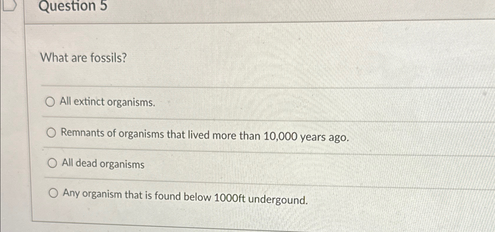 Solved Question 5What are fossils?q,All extinct | Chegg.com